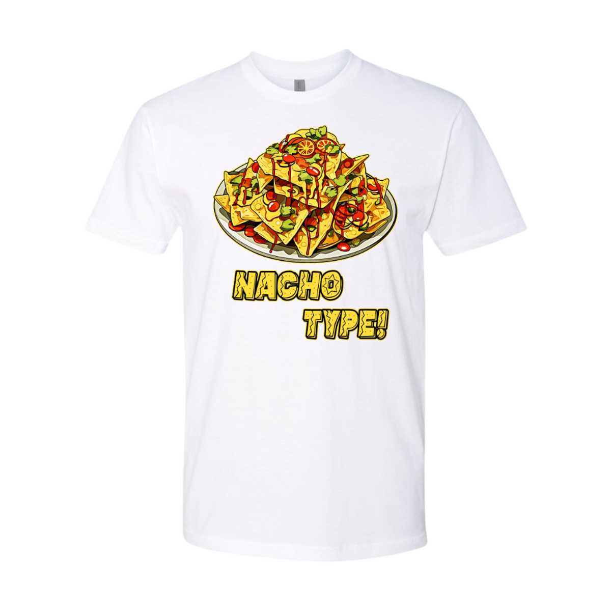 Nacho Type! – BigShirtEnergy